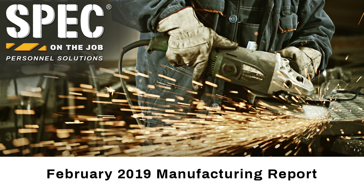 February 2019 Manufacturing Report - Spec On The Job